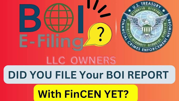 File boi or beneficial ownership information report with fincen by Ahmadmustafa0 | Fiverr