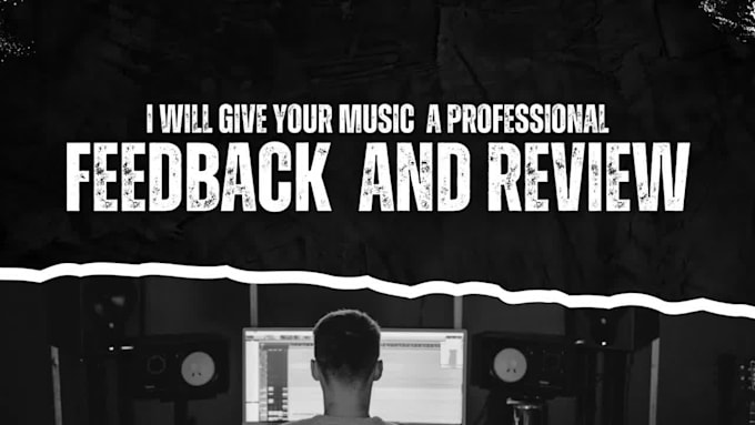 Give you professional feedback and review on your music in 24 hours by ...