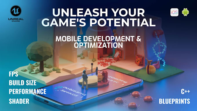 Develop or optimize your mobile game in unreal engine by Alexpere1 | Fiverr