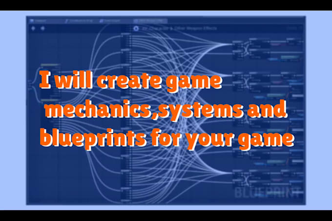 Create unreal engine blueprints, systems and game mechanics by ...