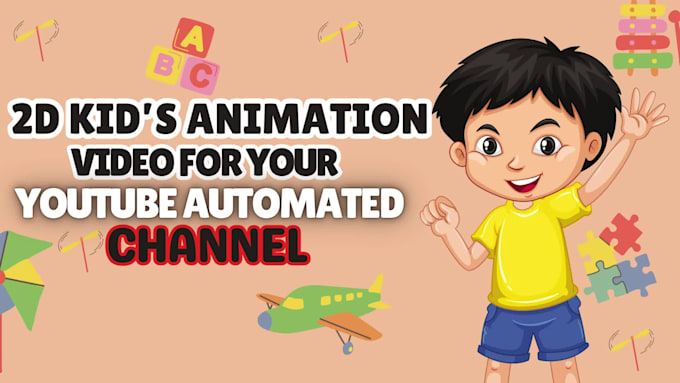Create automated 2d kids animation video for youtube channel by ...