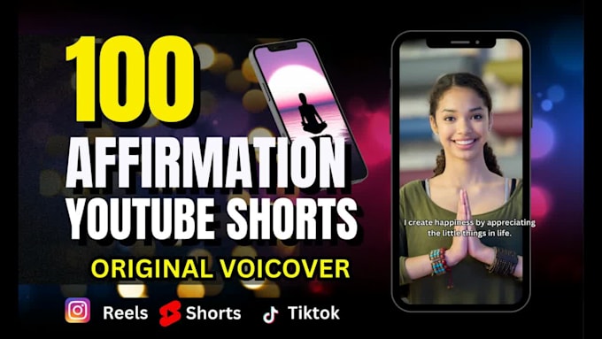 Create 100 meditation affirmation youtube shorts, instagram, tiktok videos by Pihugoyal | Fiverr