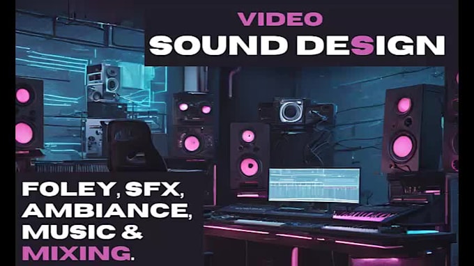 Sound design, audio editing, foley, sfx for your video