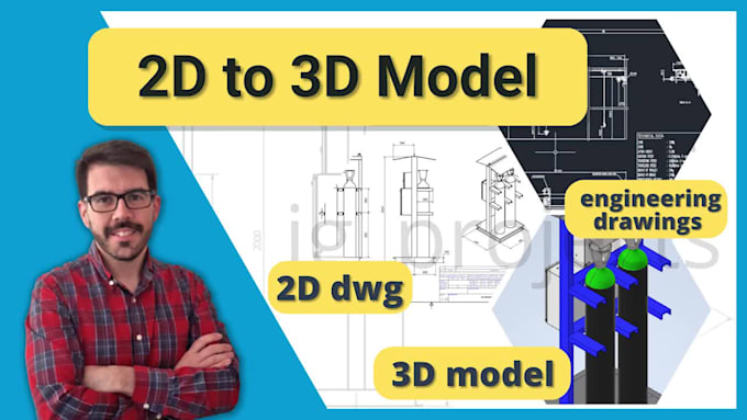 Convert 2d to 3d cad engineering design in autocad by Jg_projects | Fiverr