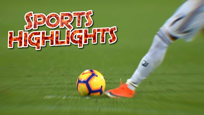 Edit sports highlights video perfectly in full hd by Shantoex7 | Fiverr