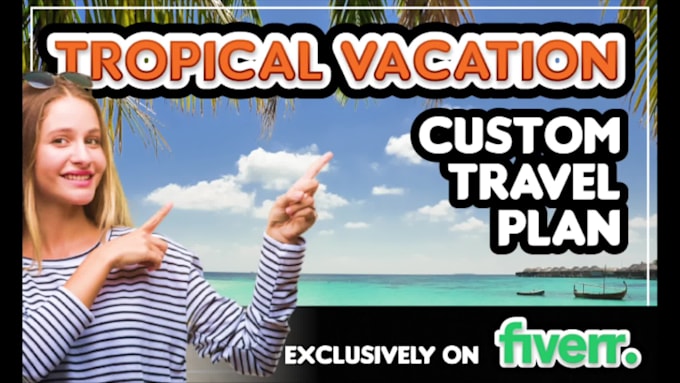 Plan your next tropical vacation by Ambercaravaner | Fiverr
