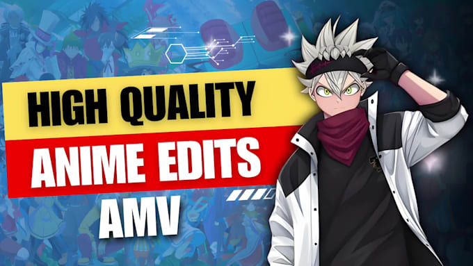 Create an amv for tiktok, youtube shorts and instagram reels by Xsd ...