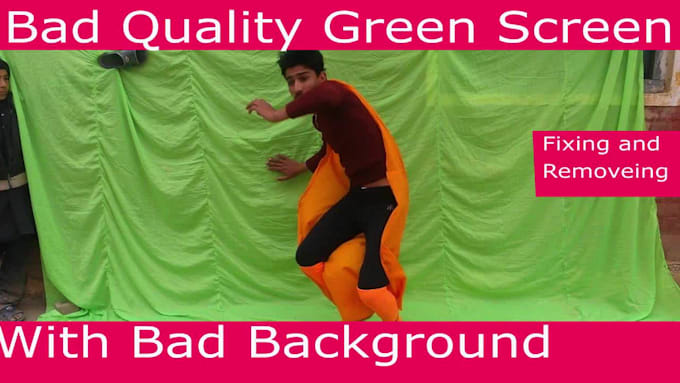 Remove and fix bad quality green screen by Jlovea786 | Fiverr