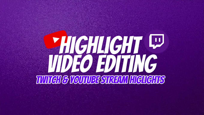 Make a highlight video from your twitch stream by Orivii | Fiverr