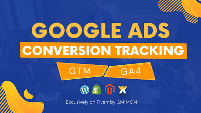 Setup google ads conversion tracking, analytics, tag manager, ga4, gtm by Gmimon | Fiverr