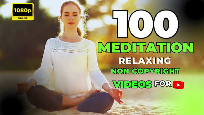 Create youtube channel 100x3 hour relaxing meditation music videos by ...