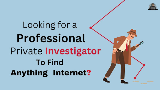 Be your private investigator, osint, detective, background check ...