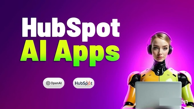 Build custom hubspot ai apps to automate your business by Ahsan_ul | Fiverr