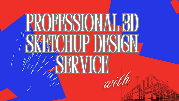 Do professional 3d sketchup design service by Max760 | Fiverr