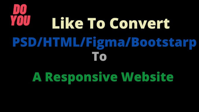 Convert modern html responsive conversion, psd, xd,figma to html ...