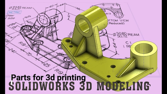 Do 2d and 3d modeling with solidworks for 3d printing by Ugj_chandira ...