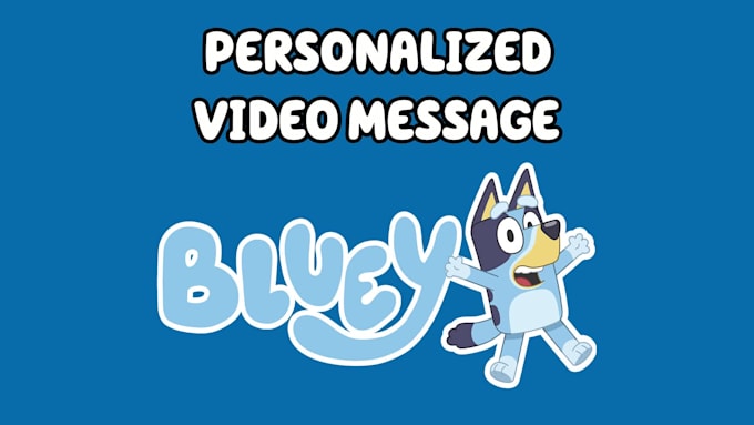 Create a personalized message from bluey by Peruvian7 | Fiverr