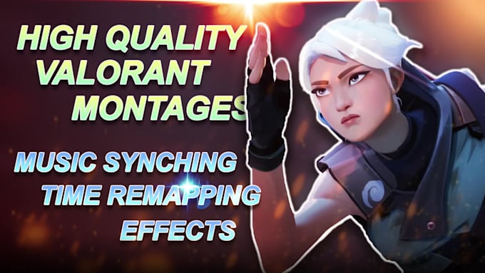 Make professional valorant montages with cool effects by Auroraiva | Fiverr