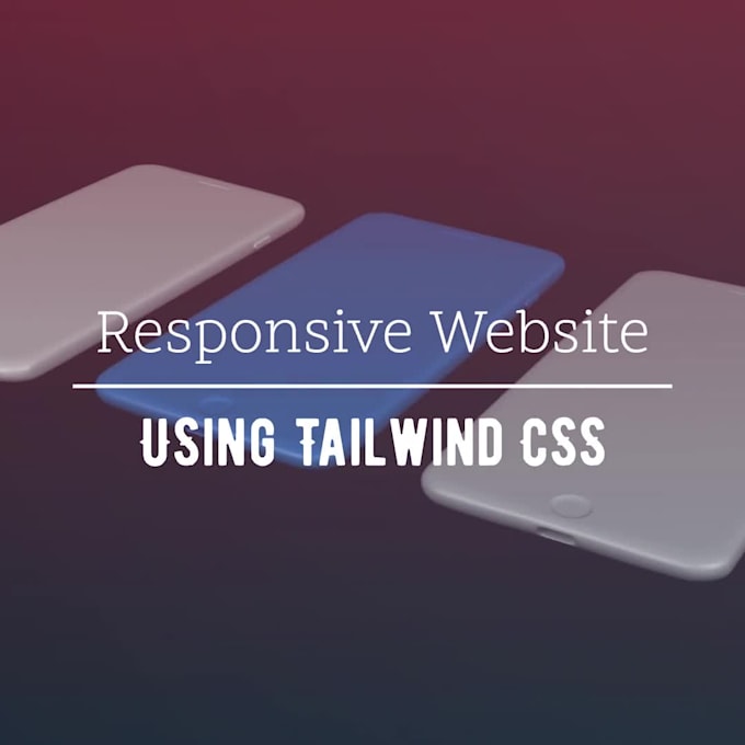 Build responsive html css using tailwind css by Ammarhabibmugha | Fiverr