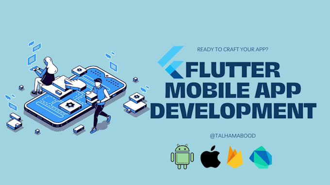 Bring your app idea to life with flutter for ios and android by Talhamabood | Fiverr
