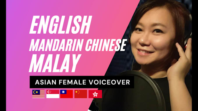 Provide mandarin chinese, malay or english voice over by ...
