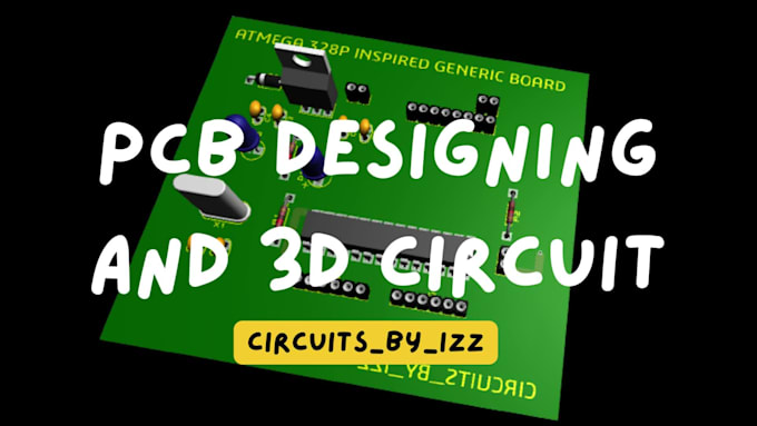 Design pcb board and 3d circuit layout by Circuits_by_izz | Fiverr