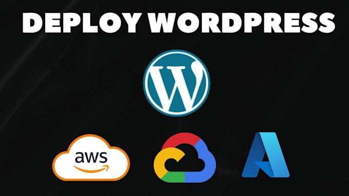 Deploy wordpress website on aws, google cloud, or azure by Mshsarkar | Fiverr