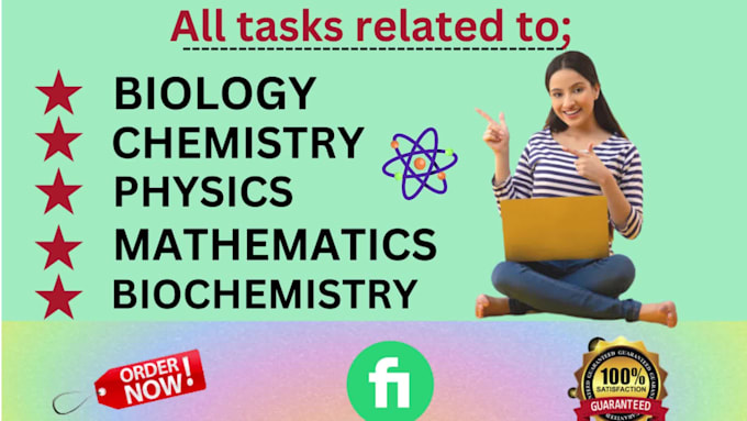 Help you in biology, chemistry, biochemistry, physics and mathematics ...