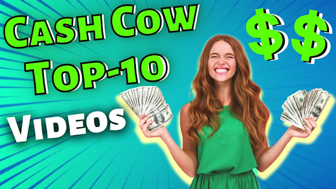 Create cash cow, top 10 videos by Vahameditor | Fiverr