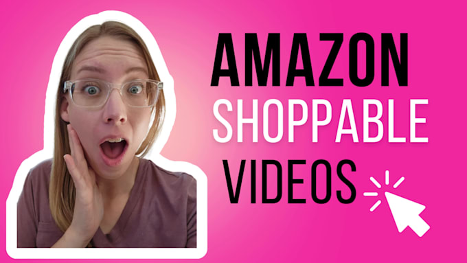 Create an amazon shoppable video for your product by Amybennett125 | Fiverr