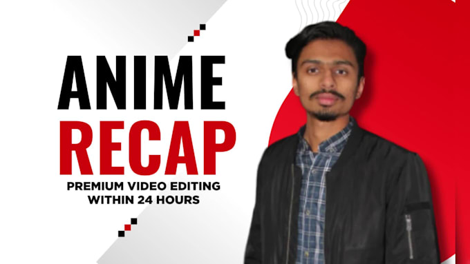 Edit the best anime recap video in 24 hours by Moazzameditr | Fiverr