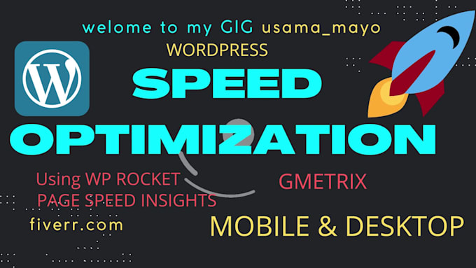 Do wordpress speed optimization and increase page speed by Usama_mayo | Fiverr