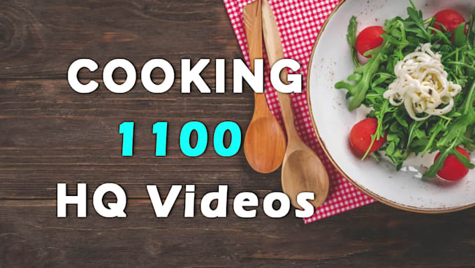 Give 1100 cooking hq videos for social media by Anthonynn88 | Fiverr
