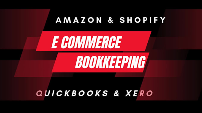 Do e commerce bookkeeping in quickbooks online, xero for amazon, shopify by Fatemahumayra | Fiverr