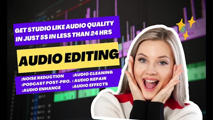 Do professional audio editing, noise reduction, audio enhance in less than 24 hr by ...