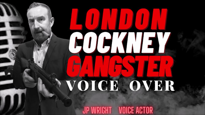 Voice over a human london cockney british gangster in 24 hours by ...