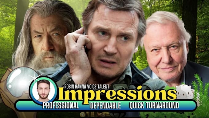 Do an impression of liam neeson, ian mckellen and david attenborough by ...