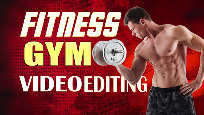 Do professional gym, health, and fitness video editing by Anjanedits ...