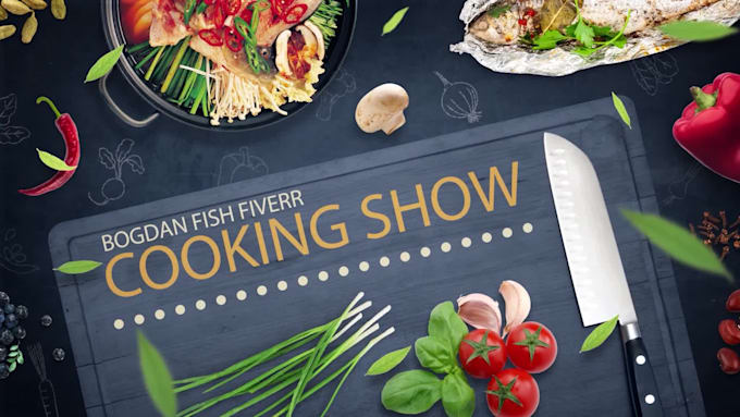 Create a stunning cooking show intro by Bogdanfish | Fiverr