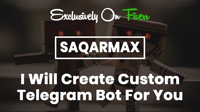 Create a telegram bot for you by Saqarmax | Fiverr