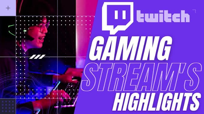 Do gameplay montage twitch stream vod edit for youtube highlight in 24 ...