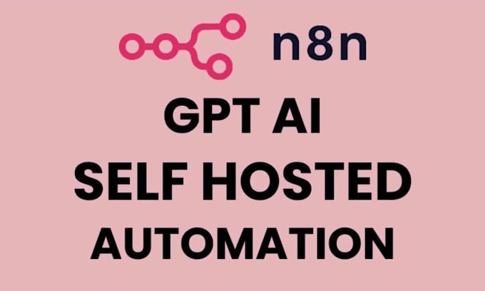 N8n gpt ai self hosted automation open source by Daniels_steve | Fiverr