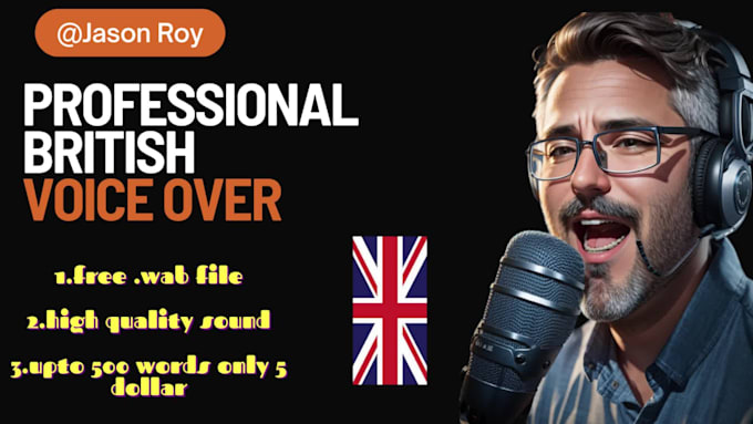 Record a deep professional male british voice over by Jason_roy2062 ...