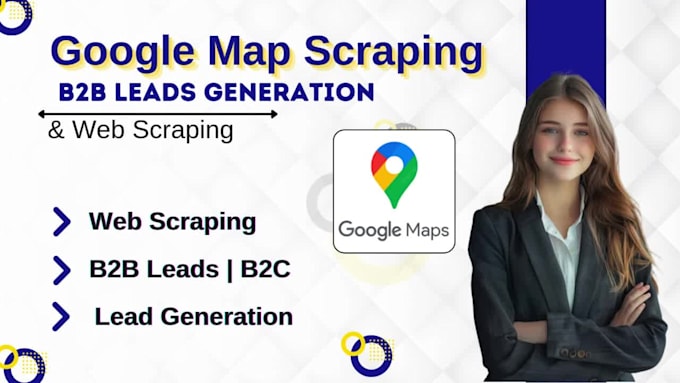 Do google map scraping, b2b leads generation, web scraper by Kalsoom109 | Fiverr