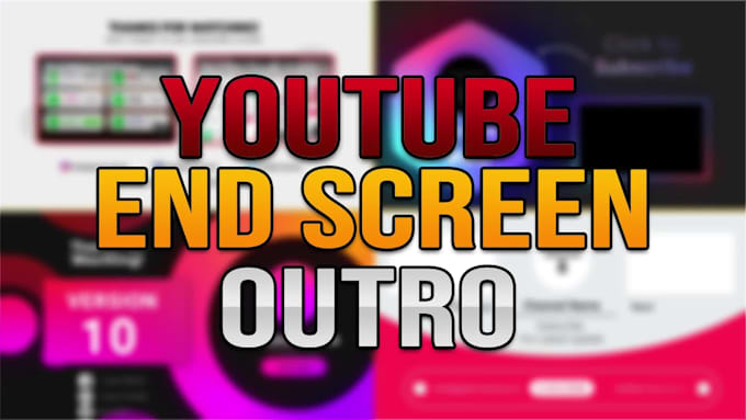 Do youtube end screen outro animations by Nadeemkhadim | Fiverr