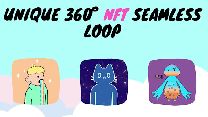 Create a unique custom nft 360 seamless video loop by Lofi_sushi | Fiverr