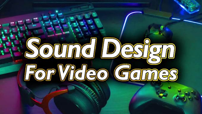 Design professional sound effects for your video game by Alexepicmusic ...