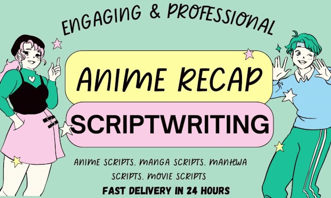 Write anime recap script, manga recap, manhwa recap, movie summary ...