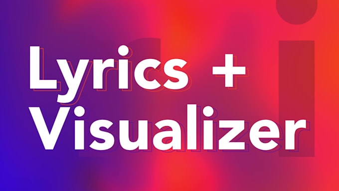 Create a professional lyric video visualizer by Cosmos_njuwa | Fiverr