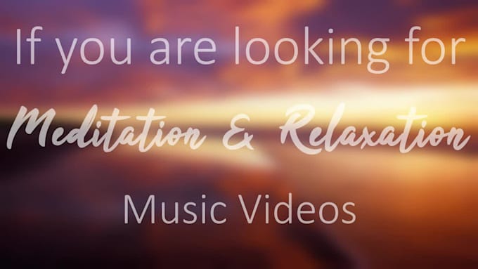 Make 10 hours meditation and relaxation loop videos by Sidatizini | Fiverr
